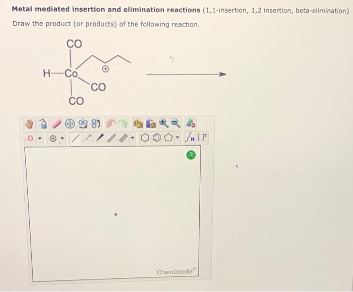 Solved Metal mediated insertion and elimination reactions ( | Chegg.com