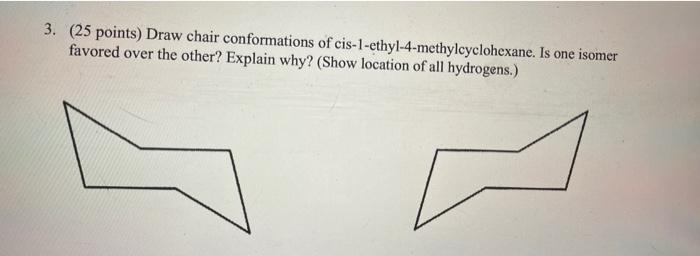 Solved 3. (25 points) Draw chair conformations of | Chegg.com