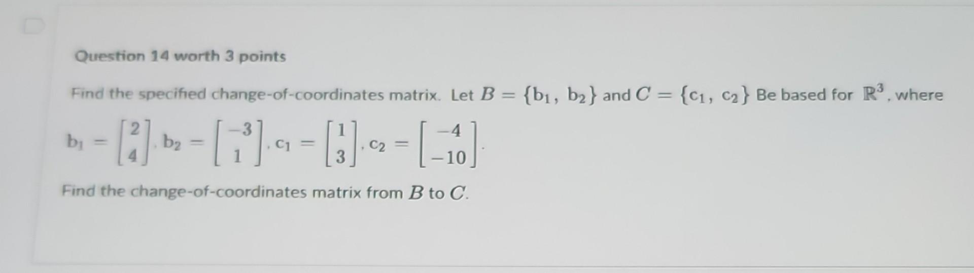 Solved Question 14 worth 3 points Find the specified | Chegg.com