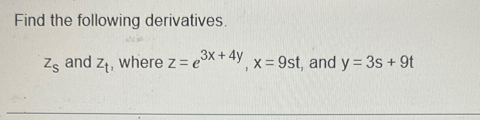 Solved Find the following derivatives.zS ﻿and zt, ﻿where | Chegg.com