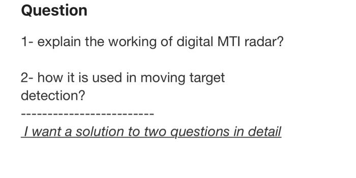 Solved Question 1- explain the working of digital MTI radar? | Chegg.com