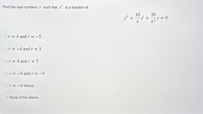Solved Find the real numbers r such that xr is a solution of | Chegg.com