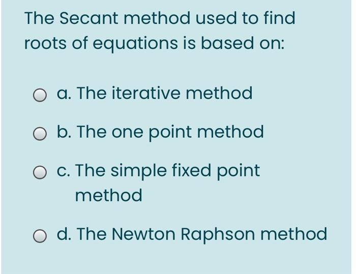 Solved The Secant method used to find roots of equations is | Chegg.com