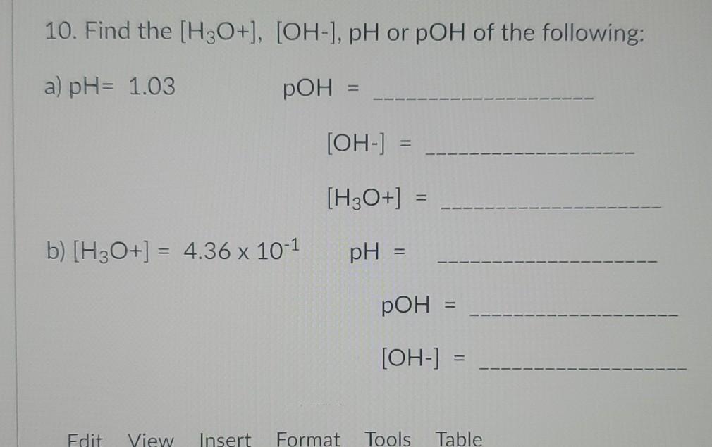 Solved 10. Find the [H3O+], [OH-], pH or pOH of the | Chegg.com