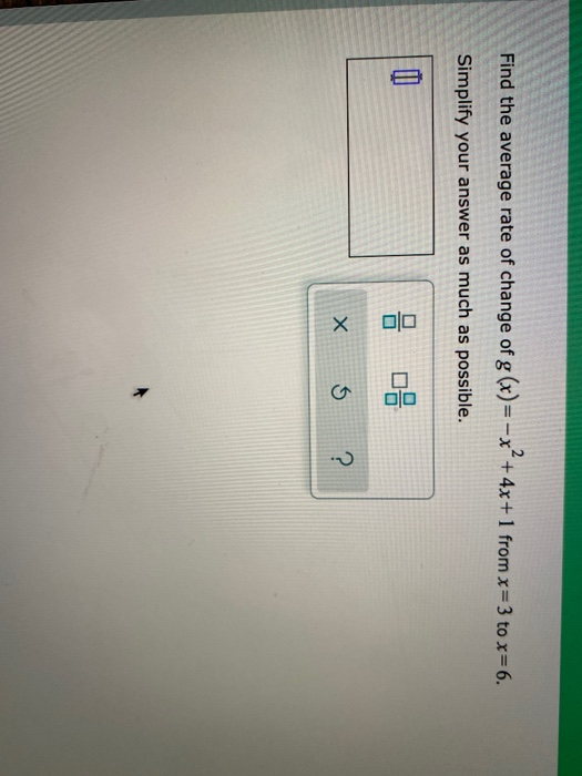 Solved Find the average rate of change of g(x) = -x +4x+1 | Chegg.com