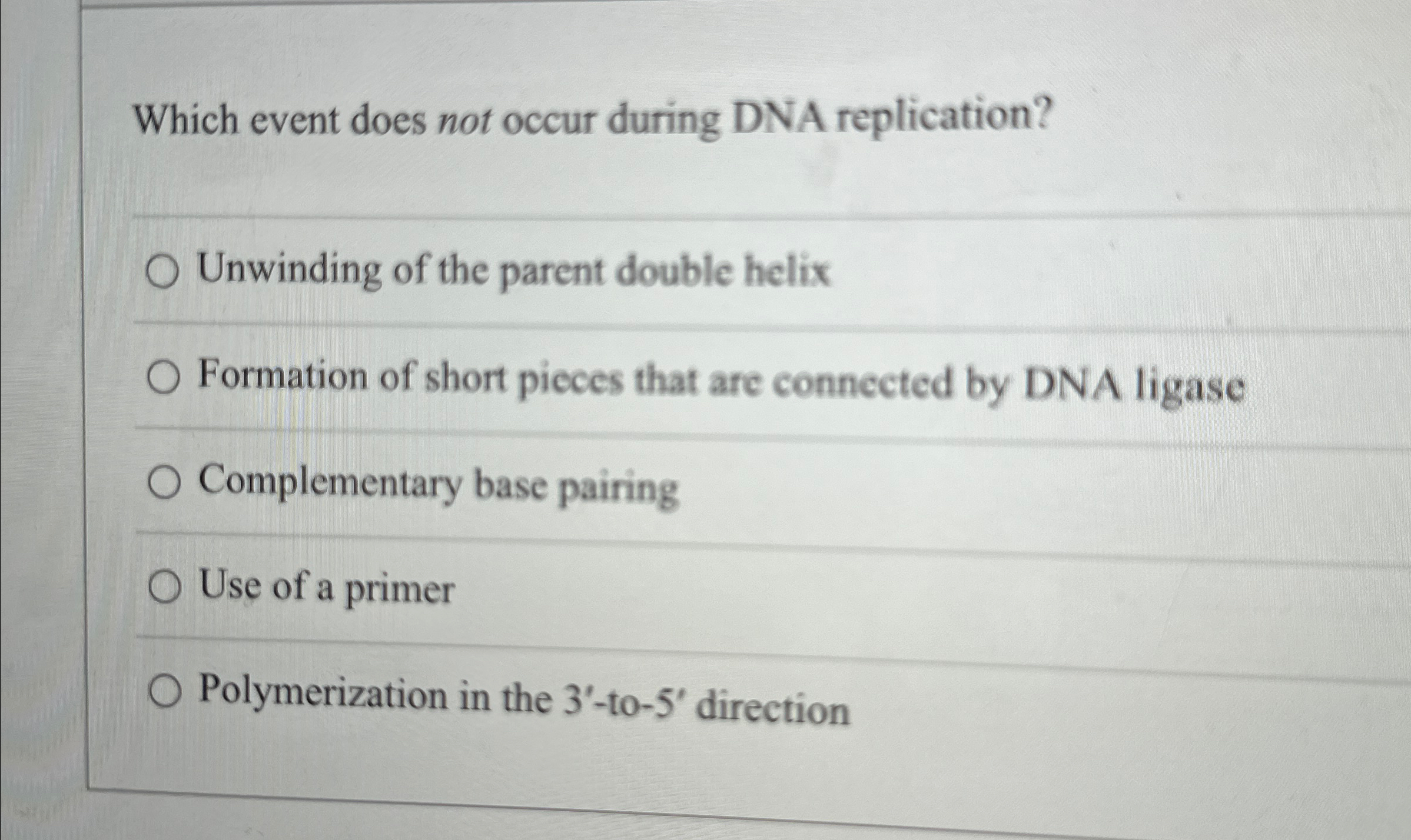 Solved Which event does not occur during DNA replication? | Chegg.com