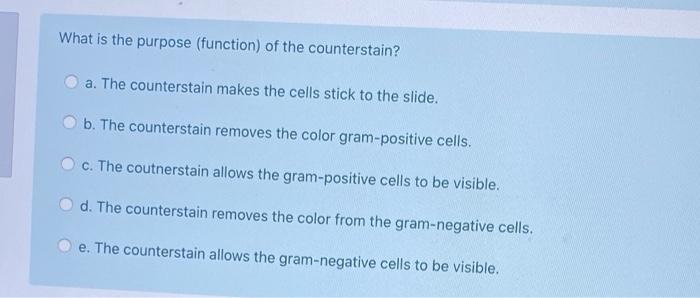 Solved What is the purpose (function) of the counterstain? | Chegg.com