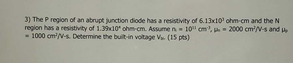 Solved 3) The P region of an abrupt junction diode has a | Chegg.com
