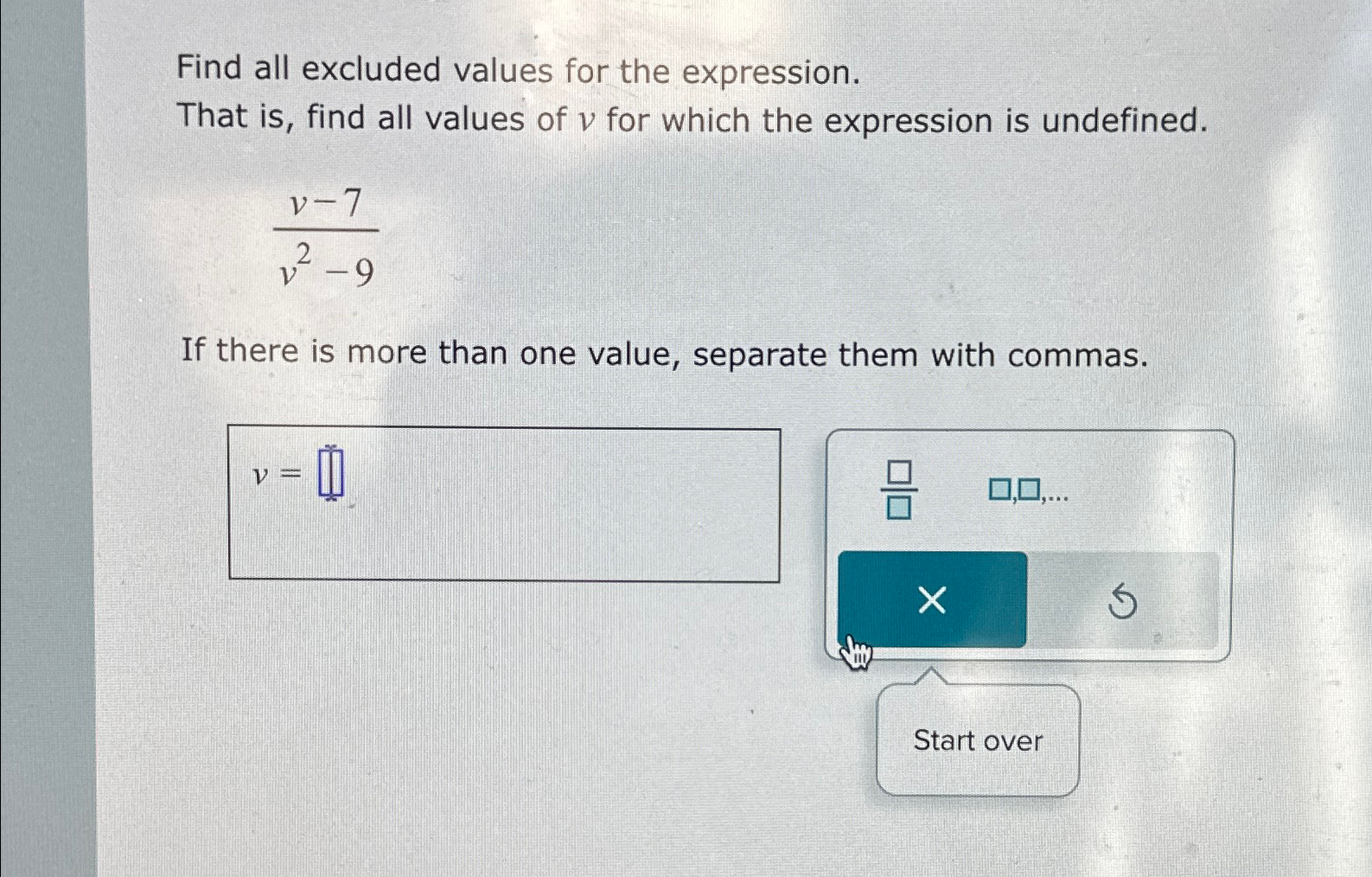 Solved Find all excluded values for the expression.That is, | Chegg.com