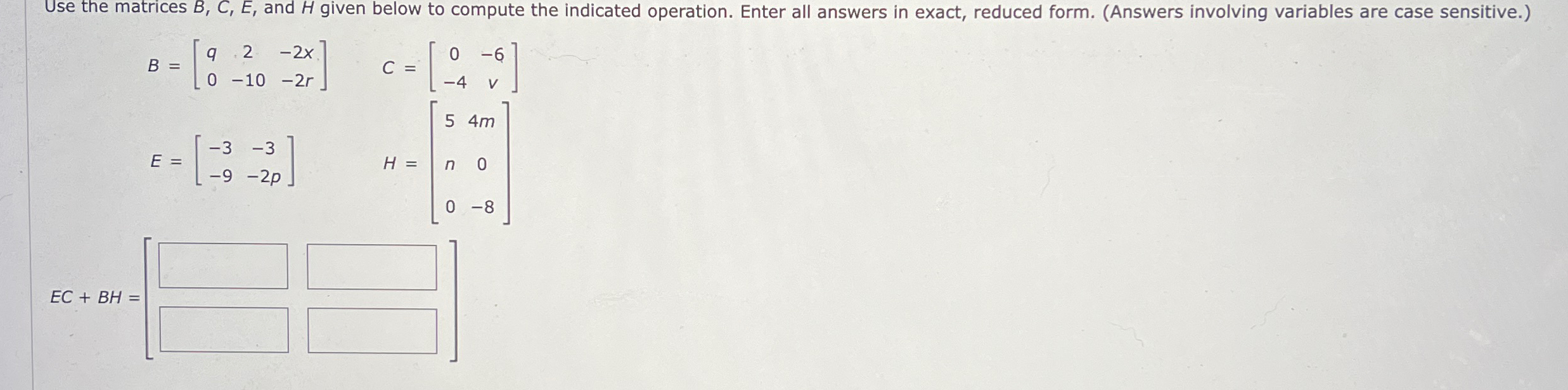 Solved Use the matrices B,C,E, ﻿and H ﻿given below to | Chegg.com