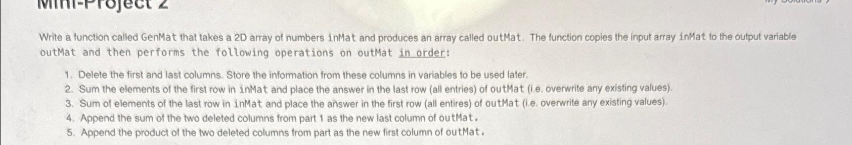 Solved Write a function called GenMat that takes a 2D array | Chegg.com Solved Write a function called GenMat that takes a 2D array | Chegg.com