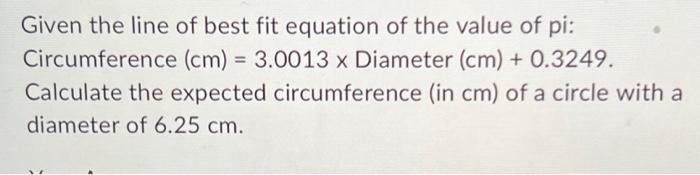 Solved Circumference Given the line of best fit equation of | Chegg.com
