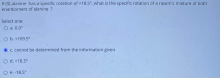 Solved If (5)-alanine has a specific rotation of +18.5", | Chegg.com