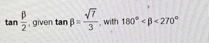 Solved В 2 tan given tan ß B = 51 √√7 3 11 with 180° | Chegg.com