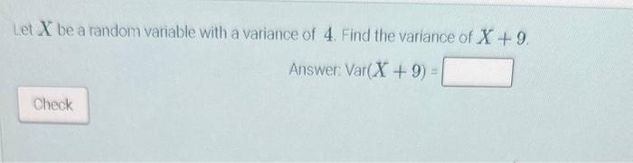 Solved Let X be a random variable with a variance of 4 . | Chegg.com
