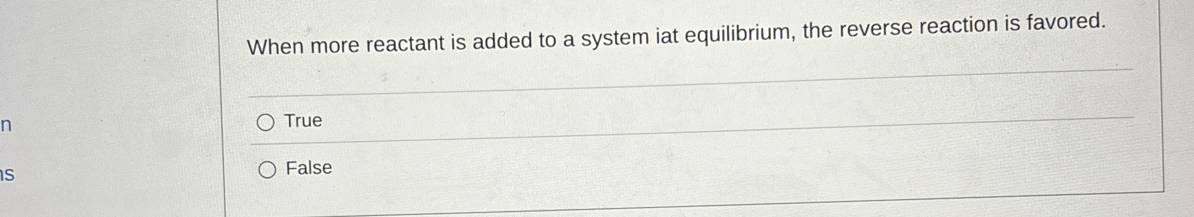 Solved When more reactant is added to a system iat | Chegg.com