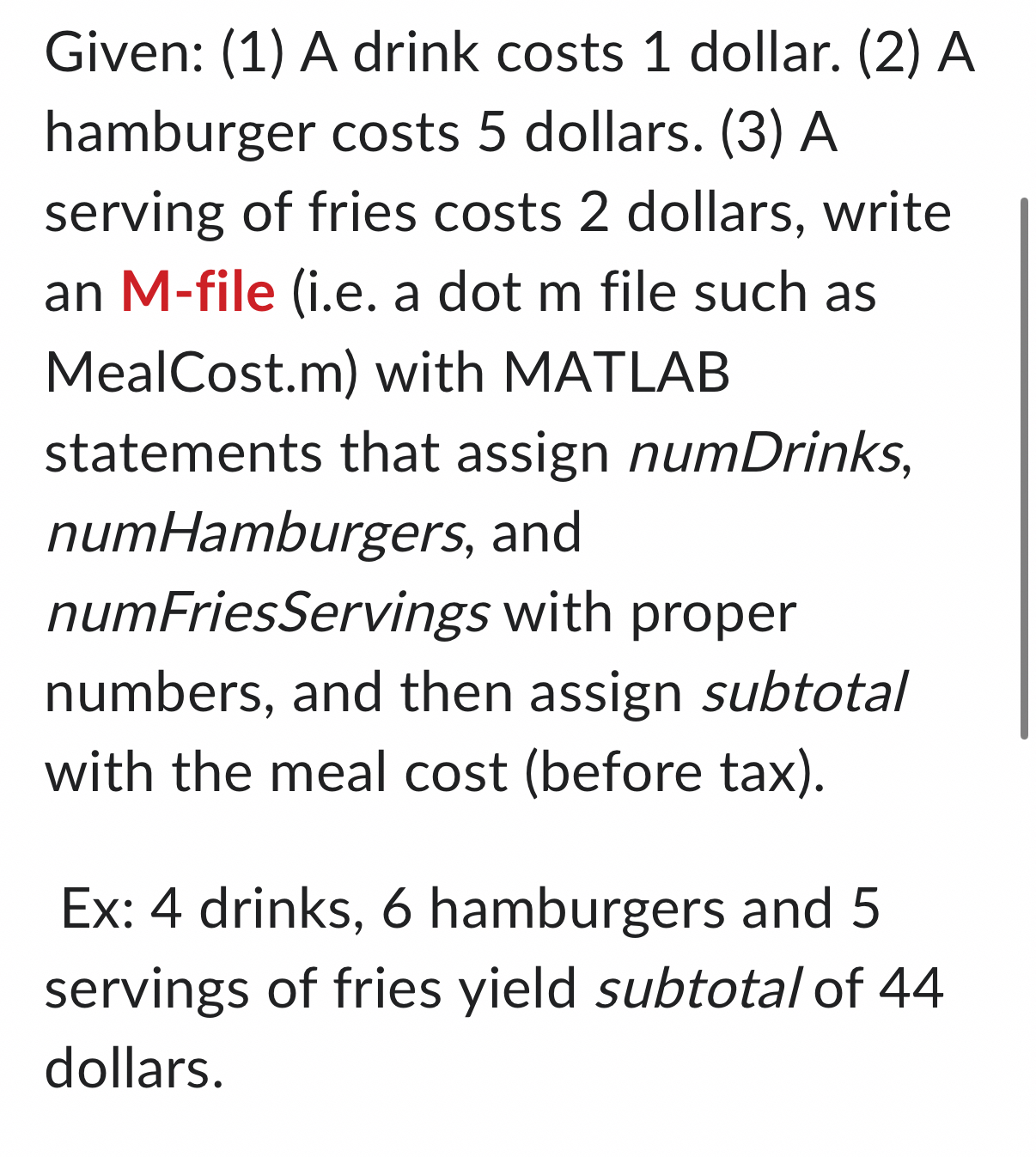 Solved Given: (1) ﻿A drink costs 1 ﻿dollar. (2) ﻿A hamburger | Chegg.com