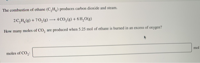 Solved The combustion of ethane (CH) produces carbon dioxide | Chegg.com