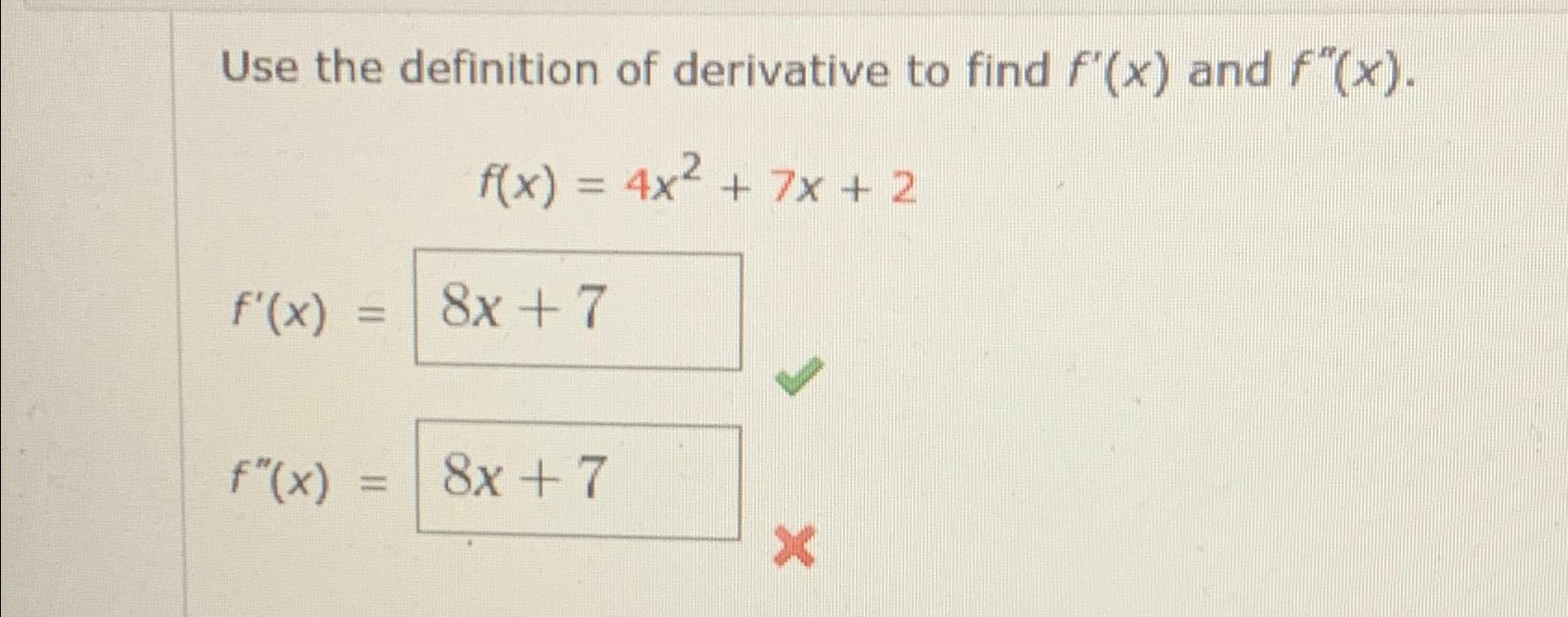 Solved Use the definition of derivative to find f'(x) ﻿and | Chegg.com