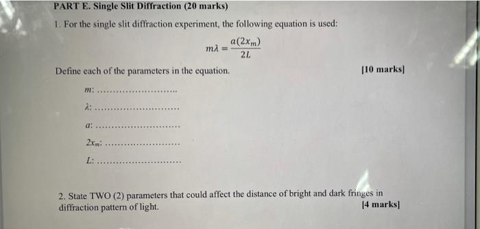 Solved PART E. Single Slit Diffraction (20 marks) 1. For the | Chegg.com