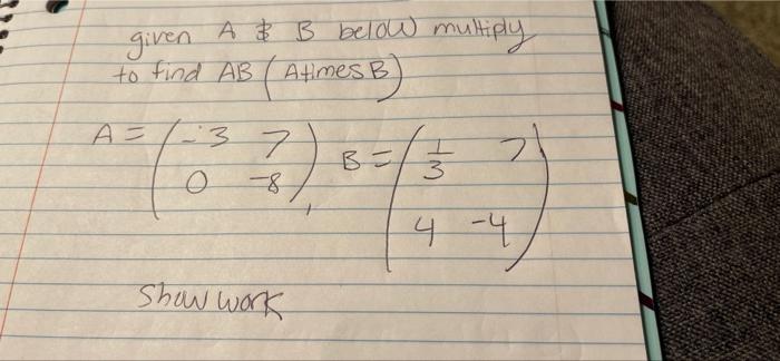 Solved A & B below multiply B = 3 given to find AB (Atimes | Chegg.com