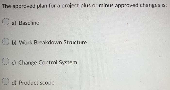 Solved The approved plan for a project plus or minus | Chegg.com