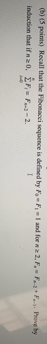 Solved (b) (5 points) Recall that the Fibonacci sequence is | Chegg.com