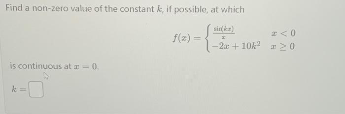 Solved Find a non-zero value of the constant k, if possible, | Chegg.com