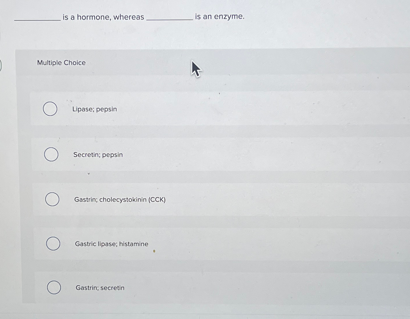 Solved is a hormone, whereas is an enzyme.Multiple | Chegg.com