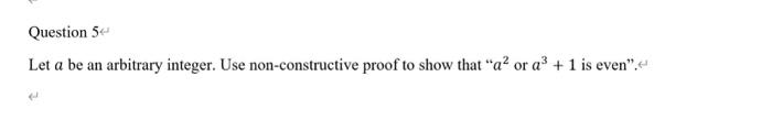 Solved Question 5 Let a be an arbitrary integer. Use | Chegg.com