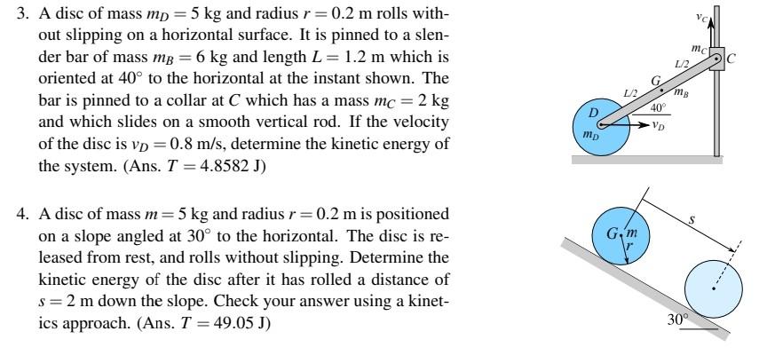 Solved 3. A disc of mass mD=5 kg and radius r=0.2 m rolls | Chegg.com