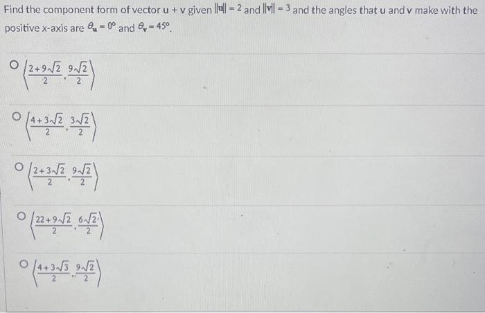 Solved Find the component form of vector u+v given ∥u∥=2 and | Chegg.com