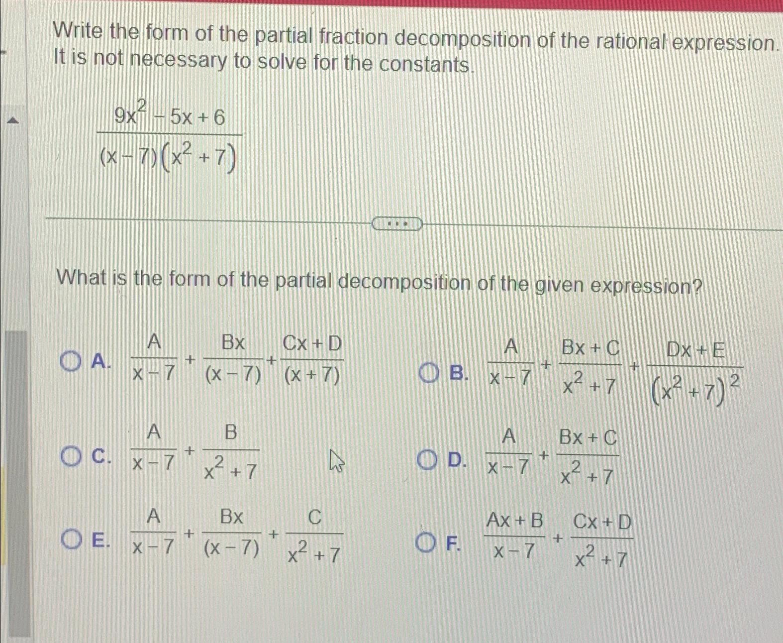 Solved Write the form of the partial fraction decomposition | Chegg.com