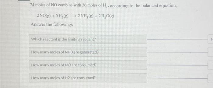 Solved 24 moles of NO combine with 36 moles of H2, according | Chegg.com