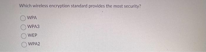 Solved Which wireless encryption standard | Chegg.com