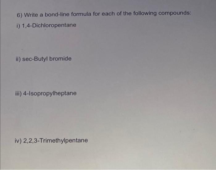 Solved 6) Write a bond-line formula for each of the | Chegg.com