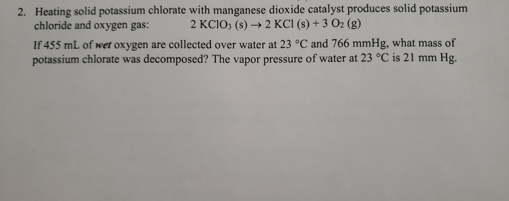 Solved 2. Heating solid potassium chlorate with manganese | Chegg.com