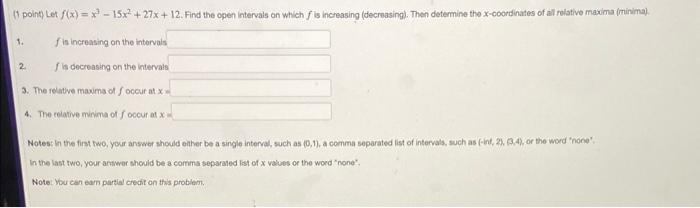 Solved (1 point Let f(x)=x3−15x2+27x+12. Find the open | Chegg.com