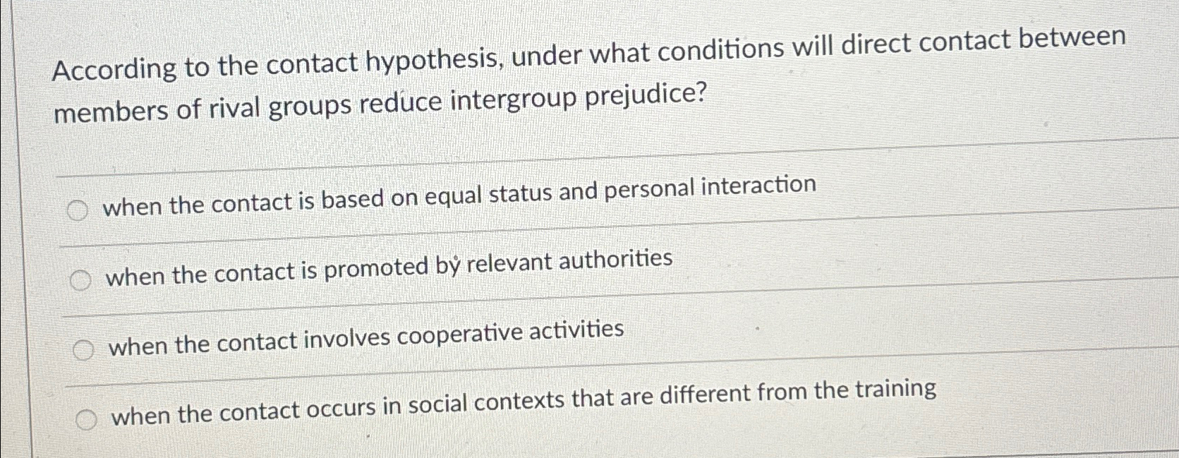 Solved According to the contact hypothesis, under what | Chegg.com