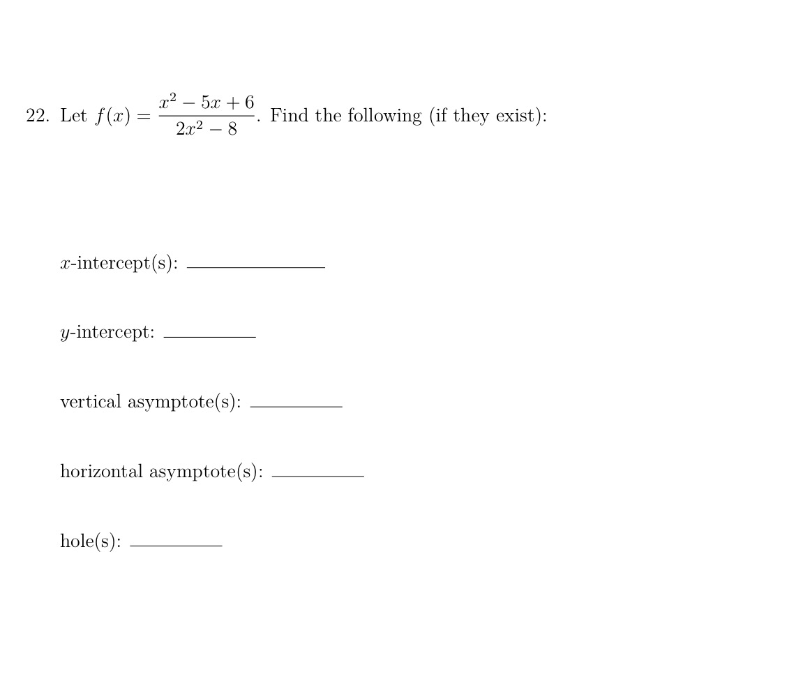 Solved Let f(x)=x2-5x+62x2-8. ﻿Find the following (if they | Chegg.com