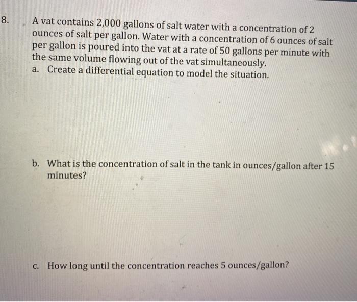 Solved 8. A vat contains 2,000 gallons of salt water with a | Chegg.com