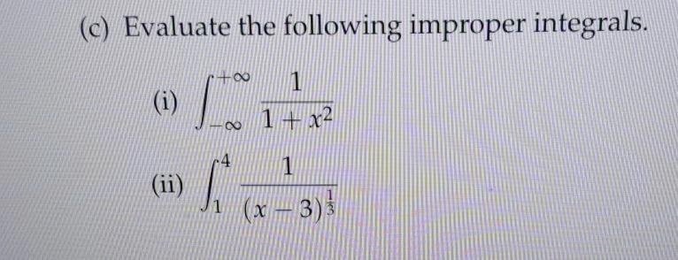 Solved (c) ﻿Evaluate the following improper | Chegg.com