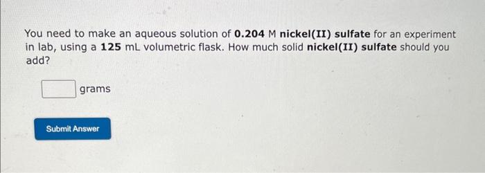 Solved You need to make an aqueous solution of 0.204M | Chegg.com