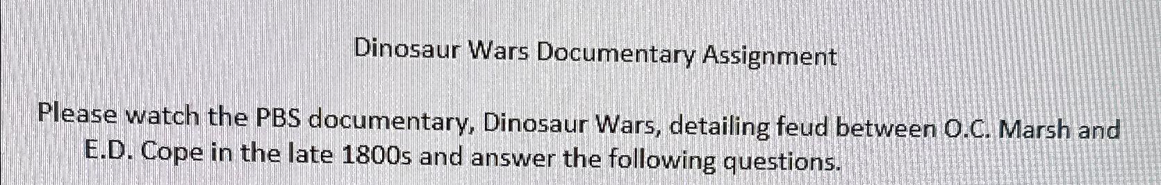 Solved Dinosaur Wars Documentary AssignmentPlease watch the | Chegg.com
