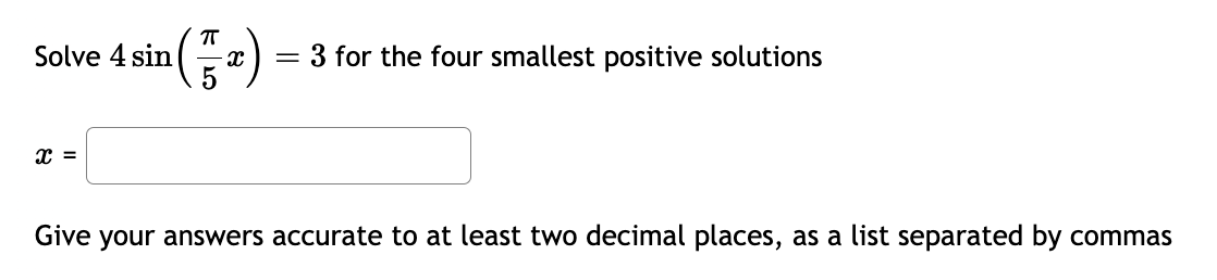 Solved Solve 4sin(π5x)=3 ﻿for the four smallest positive | Chegg.com