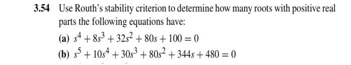 Solved 3.54 Use Routh's stability criterion to determine how | Chegg.com