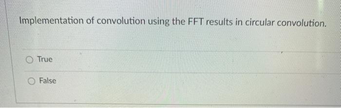 Solved Implementation of convolution using the FFT results | Chegg.com