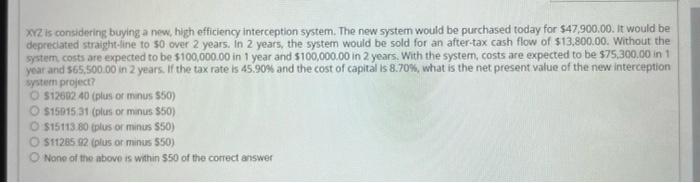 Solved XYZ is considering buying a new, high efficiency | Chegg.com