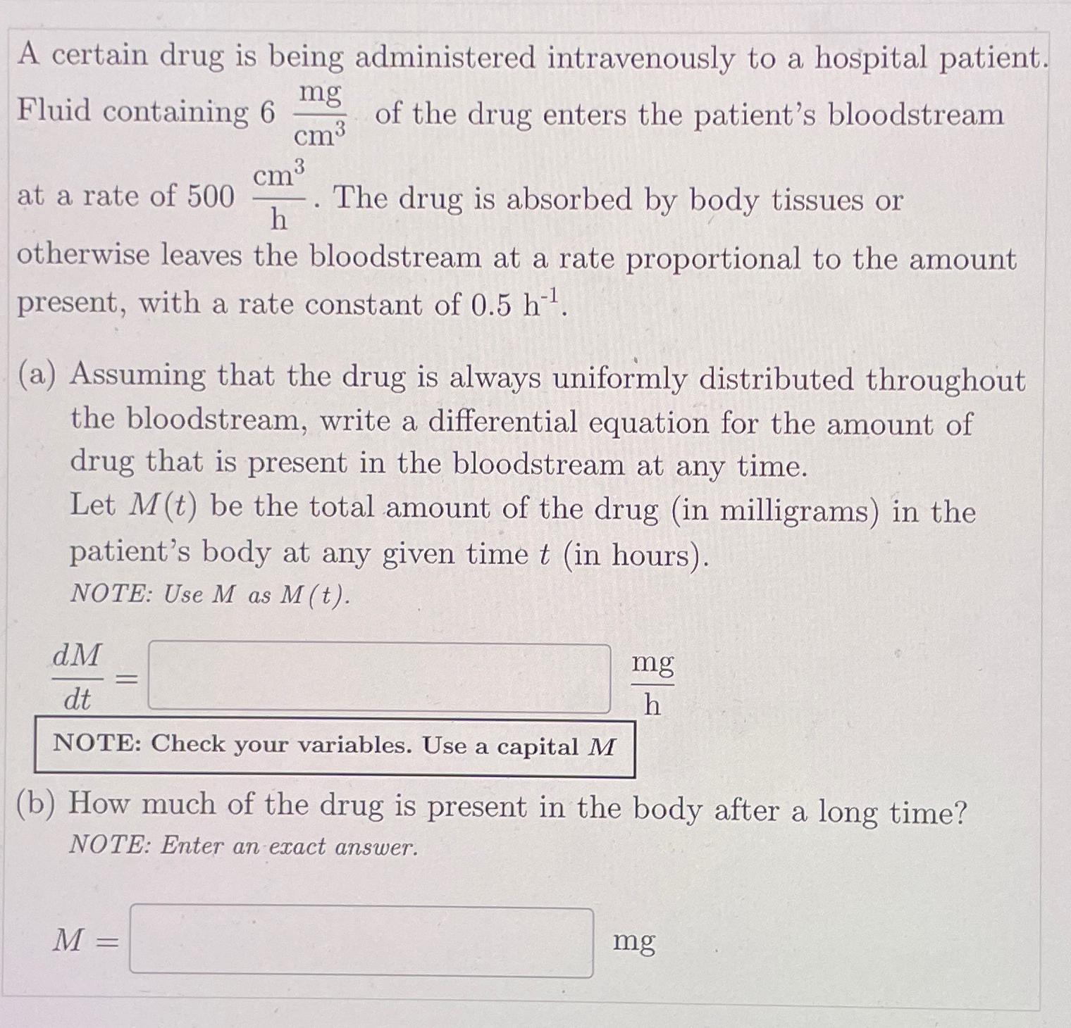 Solved A certain drug is being administered intravenously to | Chegg.com