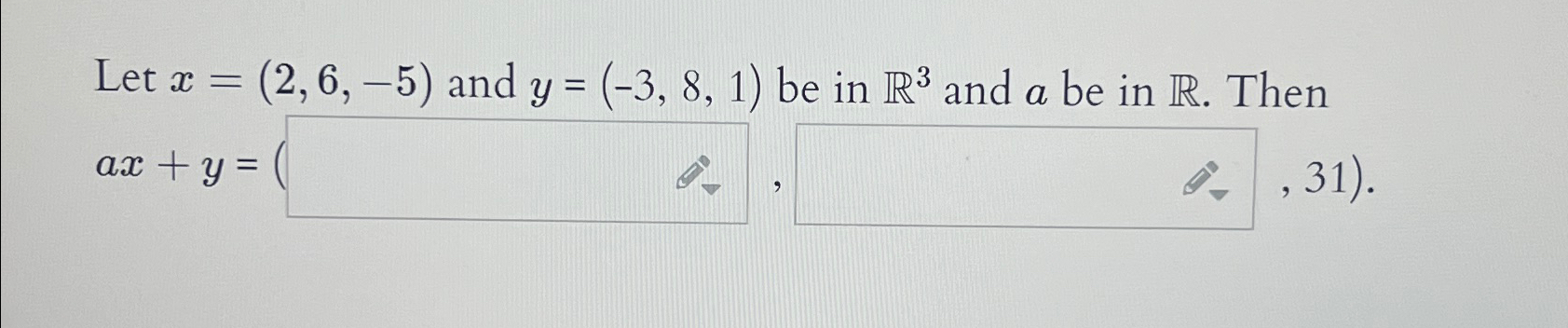Solved Let x=(2,6,-5) ﻿and y=(-3,8,1) ﻿be in R3 ﻿and a ﻿be | Chegg.com